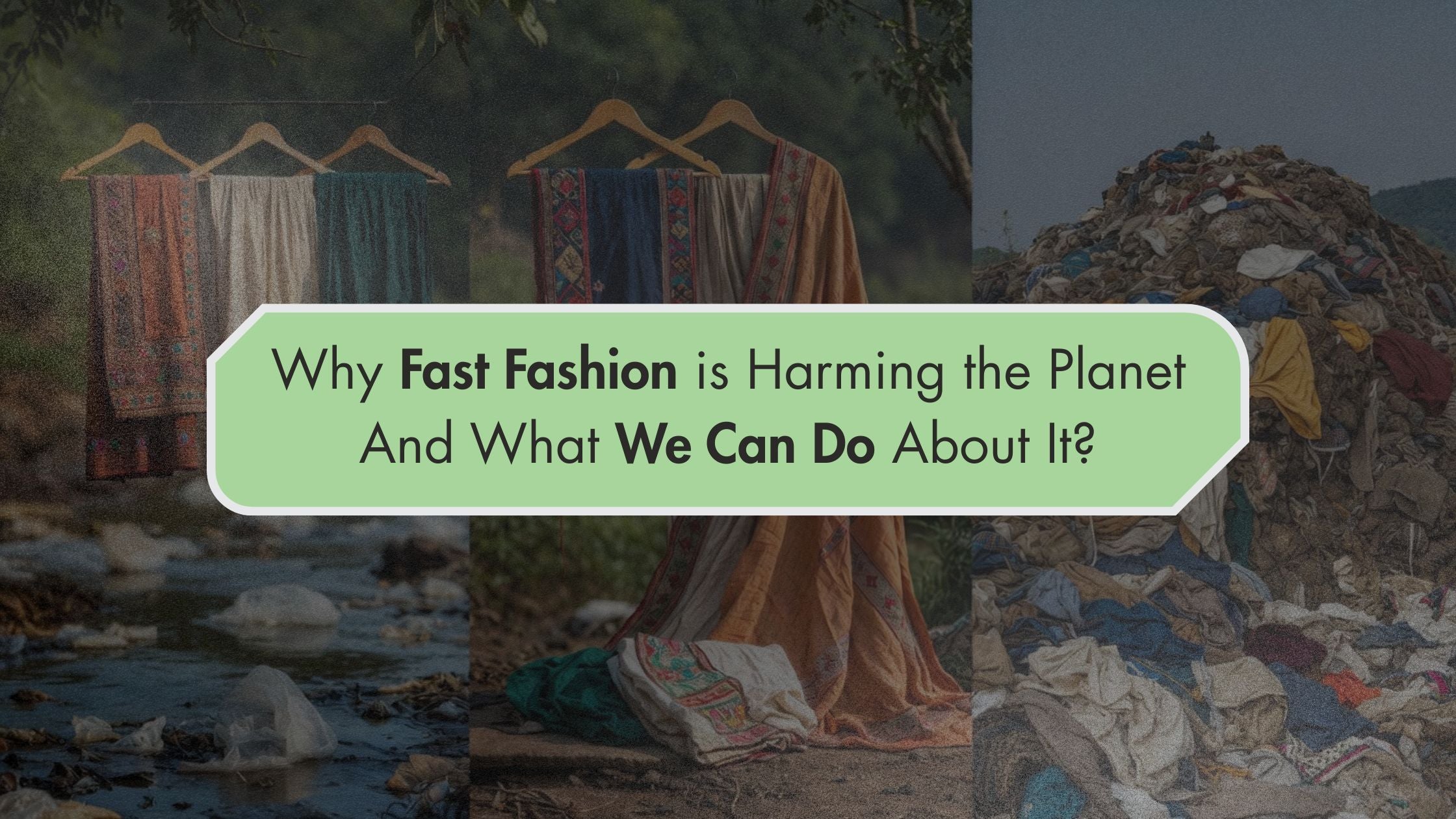 Why Fast Fashion is Harming the Planet And What We Can Do About It ...